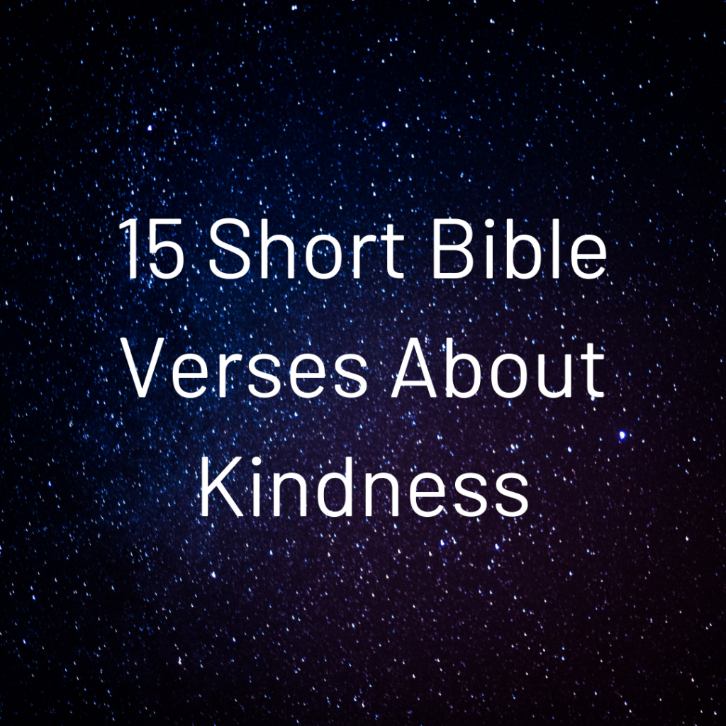 15 Short Bible Verses About Kindness Everyday Bible Verses 15-short-bible-verses-about-kindness-everyday-bible-verses